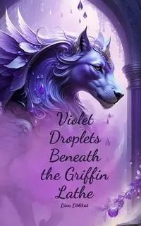 Violet Droplets Beneath the Griffin Lathe - Literatura obcojęzyczna ...