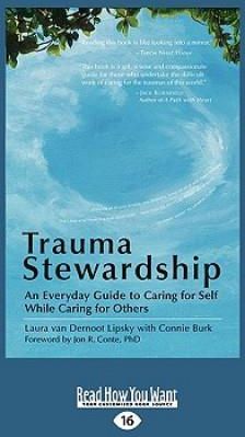 Trauma Stewardship: An Everyday Guide to Caring for Self While Caring ...