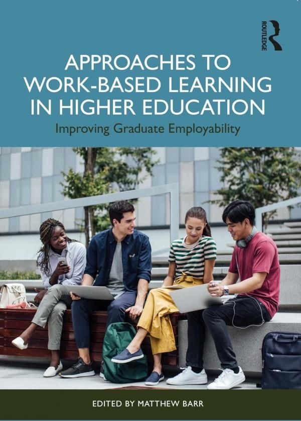 Approaches to Work-Based Learning in Higher Education: Improving ...