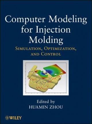 Computer Modeling for Injection Molding - Simulation, Optimization, and Control - Literatura ...