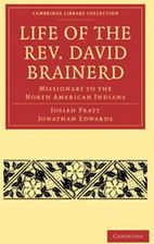 Life of the REV. David Brainerd: Missionary to the North American ...