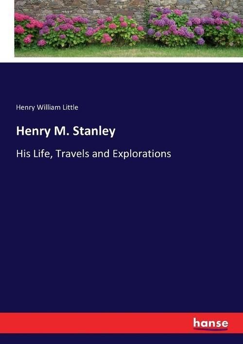 Henry M. Stanley - Henry William Little - Literatura obcojęzyczna ...