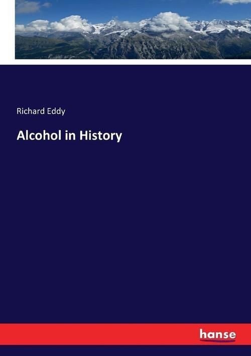 Alcohol in History - Eddy Richard - Literatura obcojęzyczna - Ceny i ...