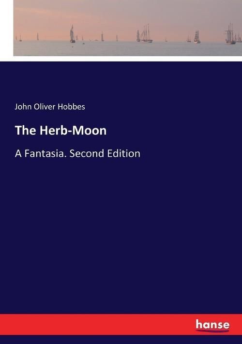 The Herb-Moon - John Oliver Hobbes - Literatura obcojęzyczna - Ceny i opinie - Ceneo.pl