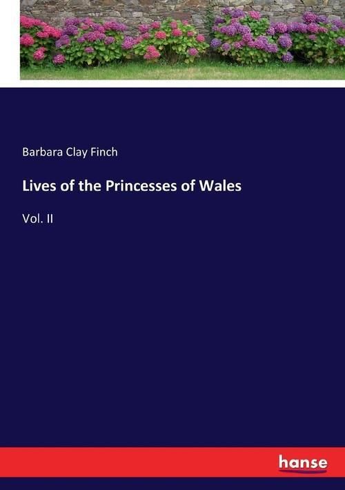 Lives of the Princesses of Wales - Barbara Clay Finch - Literatura ...