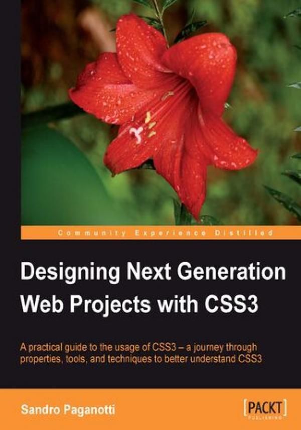 Designing Next Generation Web Projects with CSS3. A practical guide to ...