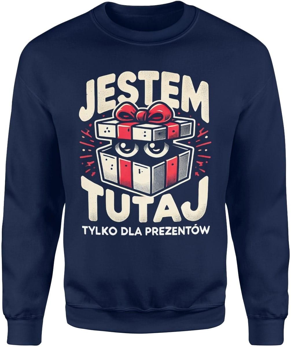 Jestem tutaj tylko dla prezentów Męska bluza (L, Granatowy) - Ceny i ...
