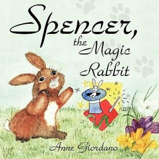 Spencer, the Magic Rabbit - Literatura obcojęzyczna - Ceny i opinie ...