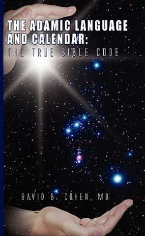 The Adamic Language and Calendar: The True Bible Code - Literatura ...