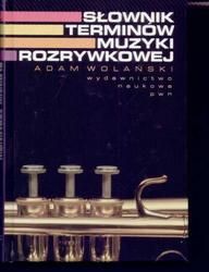 Słownik terminów muzyki rozrywkowej - Wolański Adam - Ceny i opinie ...