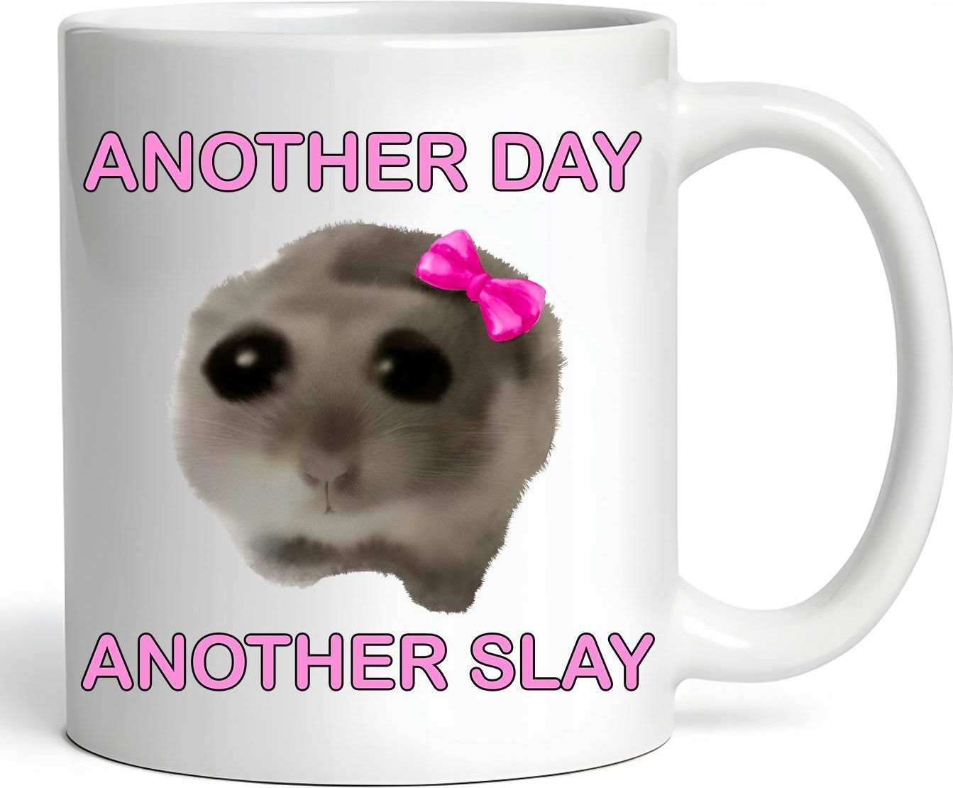 Lelemakers Kubek Chomik Another Day Another Slay Viral Tiktok Memy ...