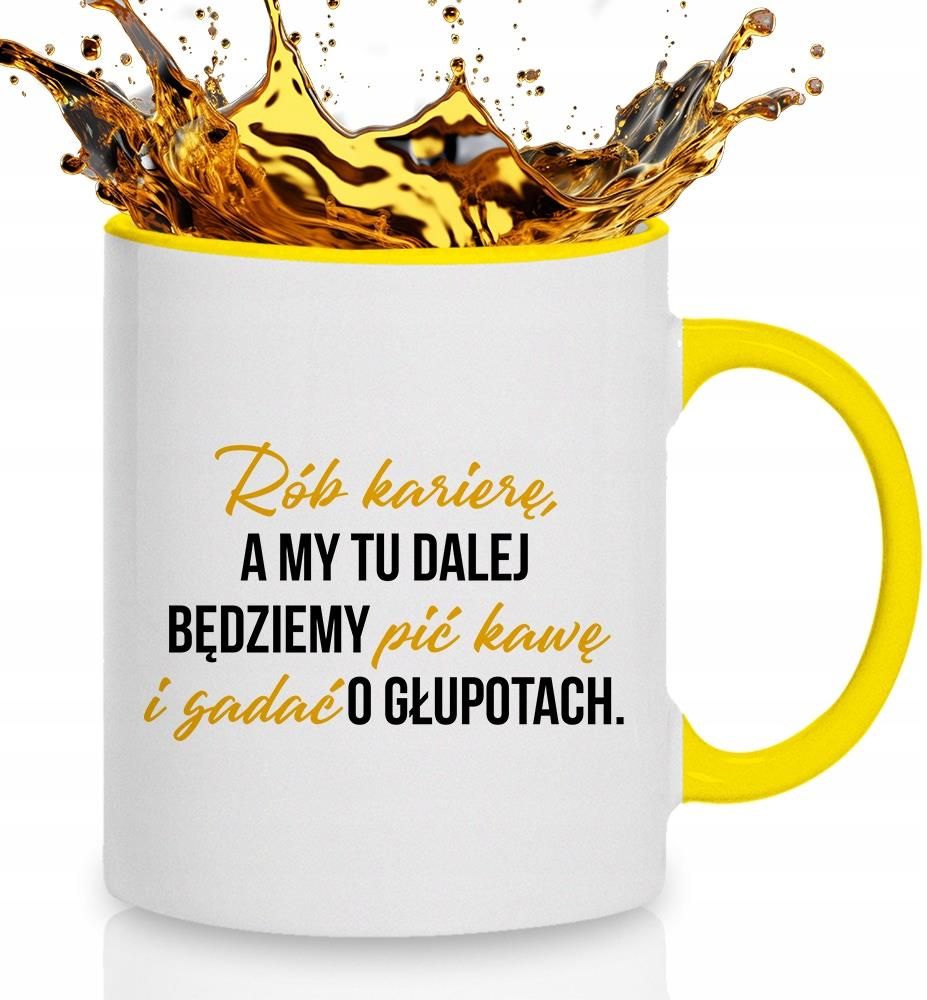 Style Couture Kubek Żółty Rób Karierę Amy Tu Dalej Będziemy Pić Kawę ...