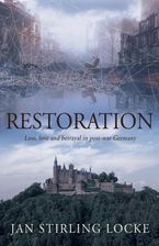 Restoration: Loss, love and betrayal in post-war Germany: 2 (Von ...
