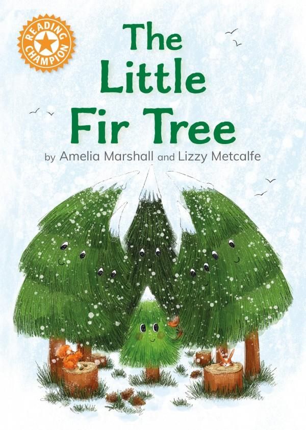 The Little Fir Tree: Independent Reading Orange 6 (Reading Champion ...