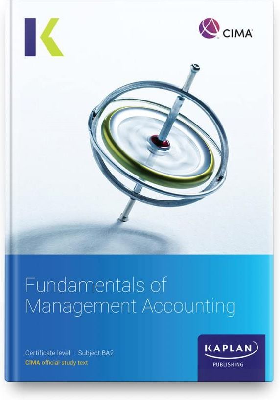 Ba2 Fundamentals Of Management Accounting - Study Text - KAPLAN ...