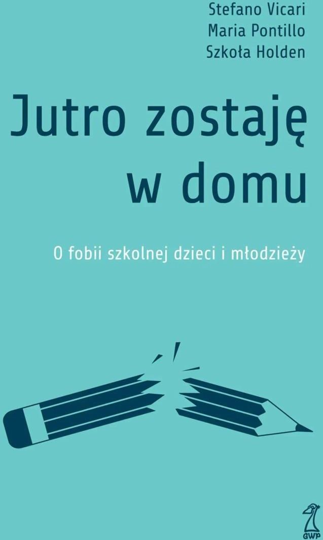 Jutro zostaję w domu - Vicari Stefano, Maria Pontillo, Holden Szkoła ...