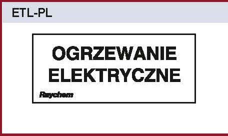 Raychem ETL-PL Naklejka o systemie grzewczym - opinie i ceny na Ceneo.pl