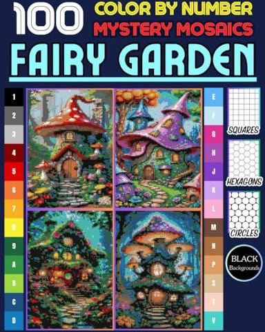 [AC] 100 Fairy Garden Mystery Mosaic Color by Number: Magical Scenes ...