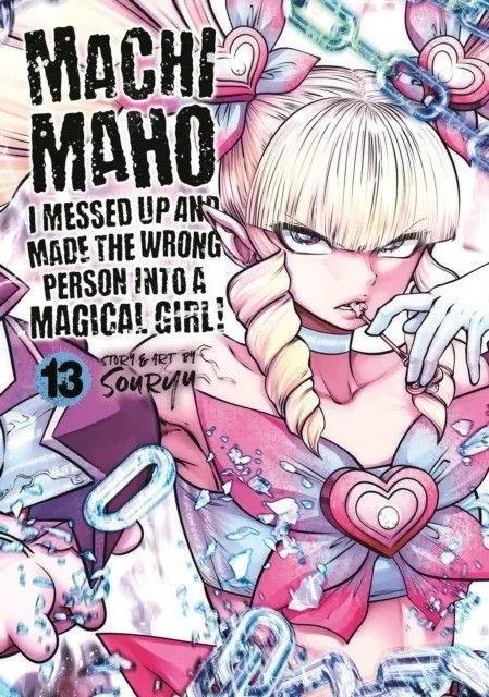 Machimaho: I Messed Up and Made the Wrong Person Into a Magical Girl ...