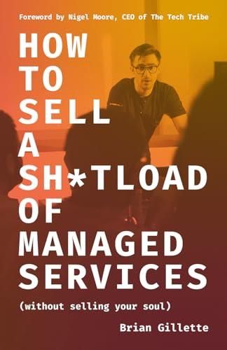 Książka [AC] How to Sell a Sh*tload of Managed Services: Without ...