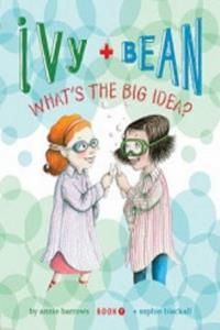 Ivy and Bean What's the Big Idea? (Book 7) - Literatura obcojęzyczna ...