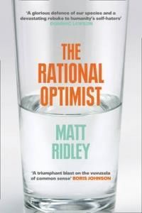The Rational Optimist: How Prosperity Evolves. by Matt Ridley ...