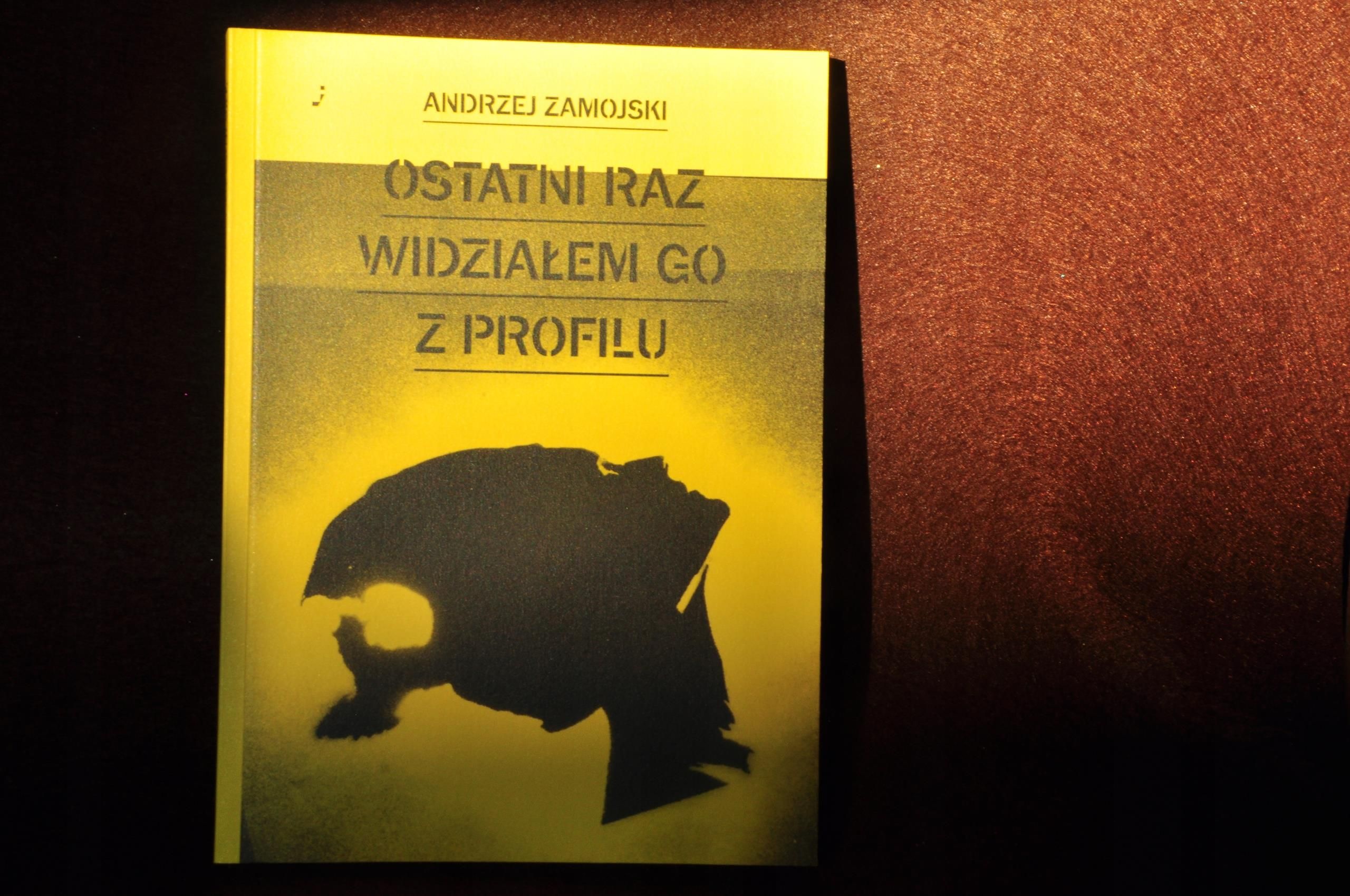 Książka Andrzej Zamojski, Ostatni raz widziałem go z profilu - Ceny i ...
