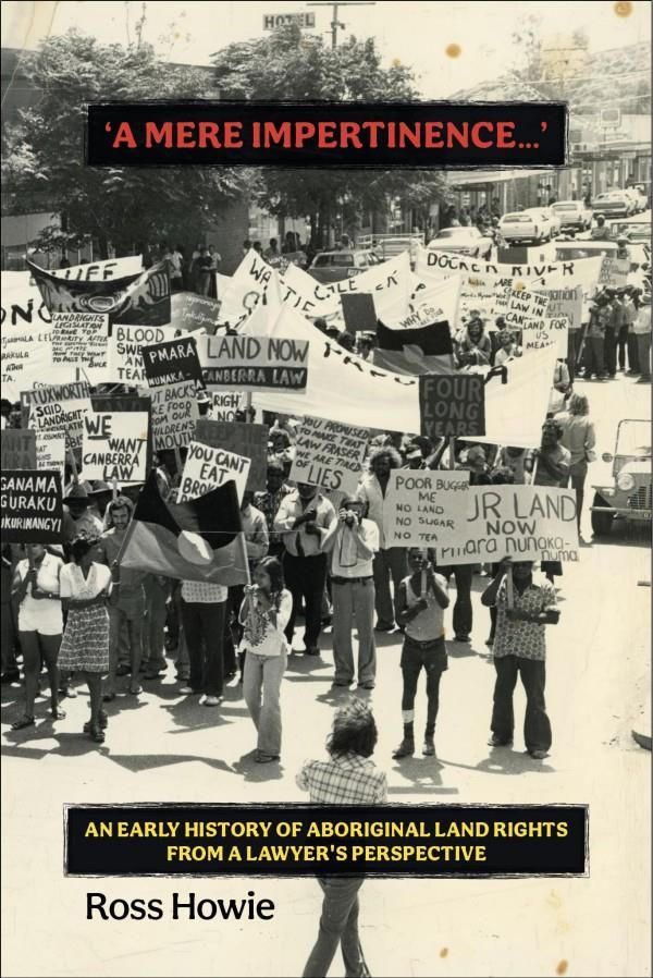 'A Mere Impertinence?': An Early History of Aboriginal Land Rights from ...