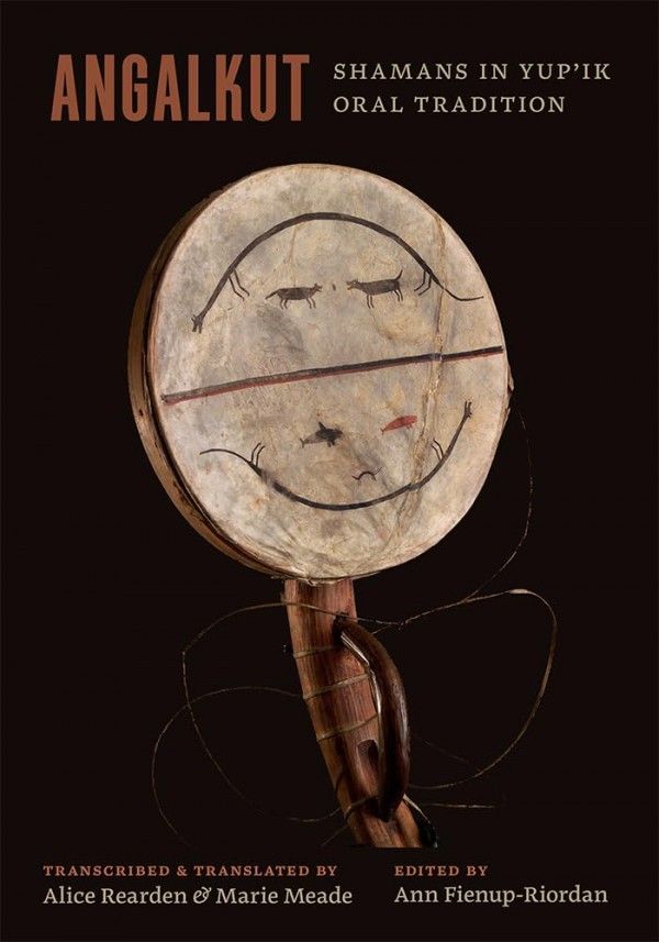 Angalkut/Shamans in Yup'ik Oral Tradition (Path to Open) - Ann Fienup ...