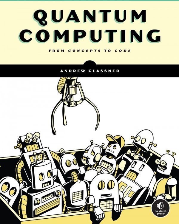 Quantum Computing: From Concepts to Code - Andrew Glassner [KSIĄŻKA] - ceny i opinie - Ceneo.pl