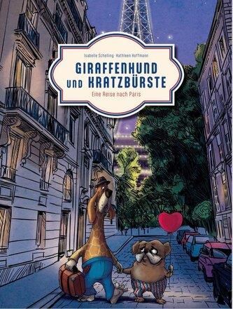 Giraffenhund und Kratzbürste - Eine Reise nach Paris Schelling ...