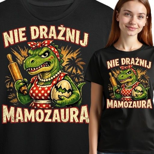 Koszulka Damska Nie Drażnij Mamozaura Dla Mamy Urodziny Dzień Mamy ...