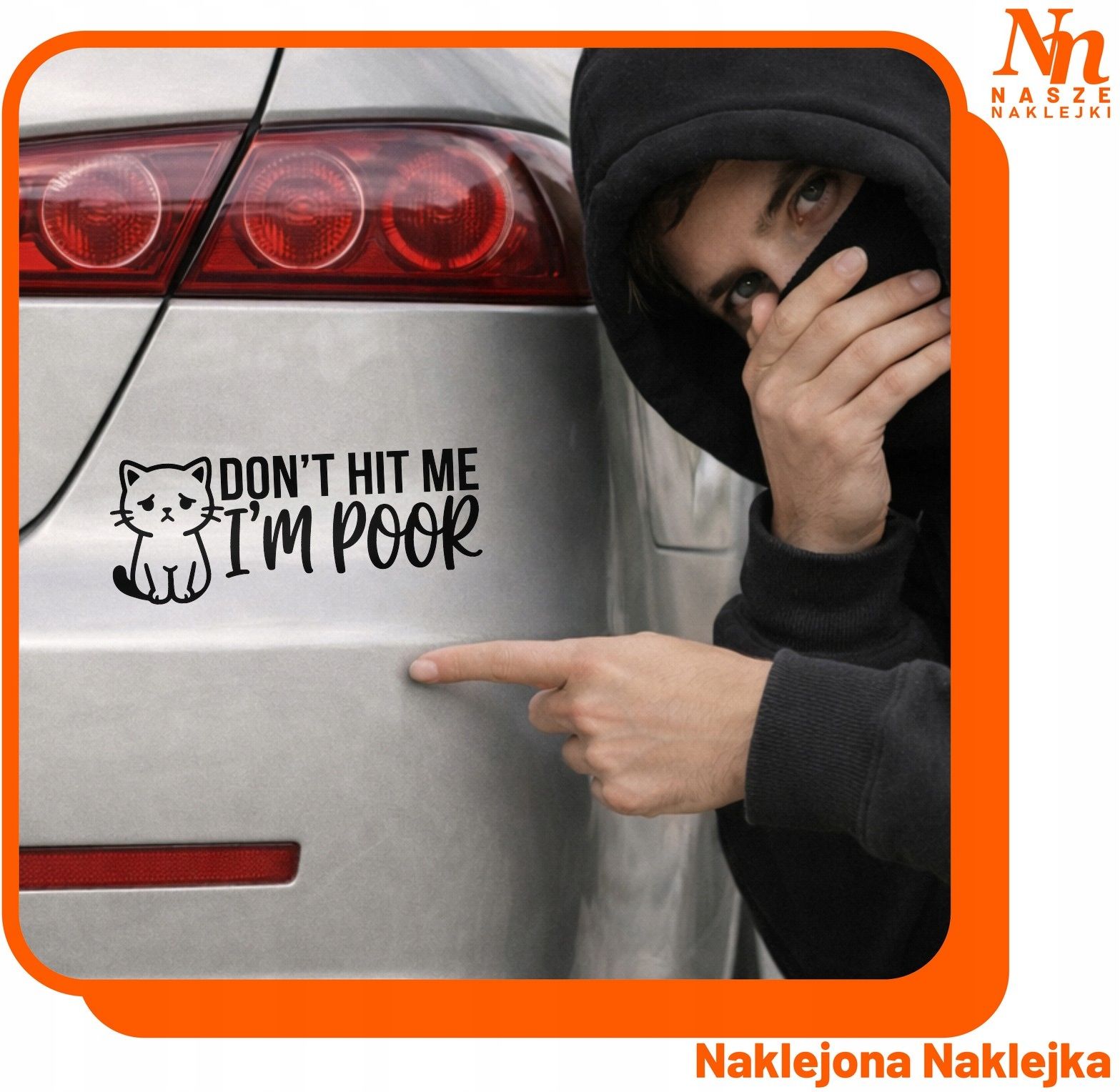 Oracal Naklejka Na Auto Dont Hit Me Im Poor Kot Meme Kociara Śmieszna ...