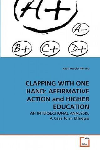 Clapping with One Hand: Affirmative Action and Higher Education ...