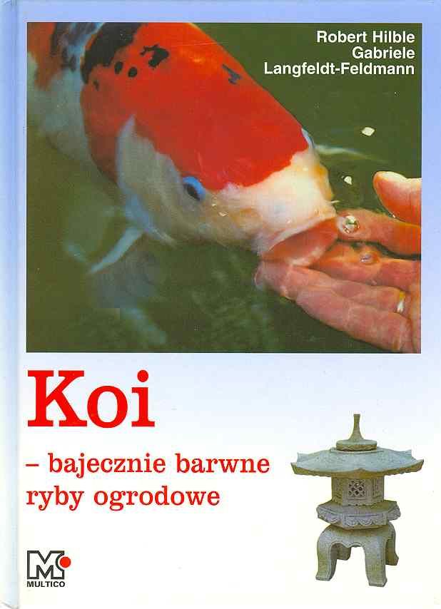 Książka Koi Bajecznie barwne ryby ogrodowe - Hilble Robert, Langfeldt ...