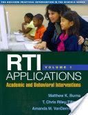 Rti Applications, Volume 1: Academic and Behavioral Interventions ...