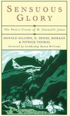 Sensuous Glory: The Poetic Vision of D. Gwenallt Jones - Literatura ...
