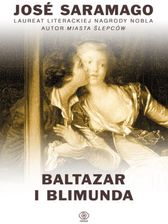 Baltazar i Blimunda - Jose Saramago (E-book) - Ceny i opinie - Ceneo.pl