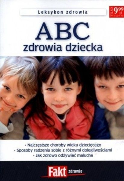 ABC zdrowia dziecka. Leksykon zdrowia. Fakt zdrowie 2/2012 - Ceny i ...