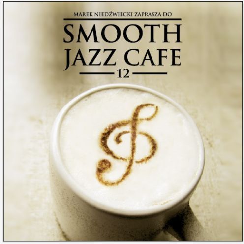Płyta kompaktowa Smooth Jazz Cafe 12 (CD) - Ceny i opinie - Ceneo.pl