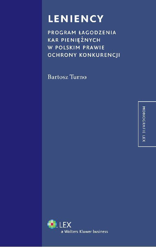 Leniency. Program łagodzenia kar pieniężnych w polskim prawie ochrony ...