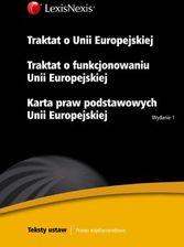 Traktat o Unii Europejskiej. Traktat o funkcjonowaniu Unii Europejskiej. Karta Praw Podstawowych ...