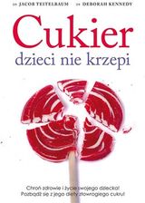Cukier dzieci nie krzepi - Jacob Teitelbaum, Deborah Kennedy (E-book ...