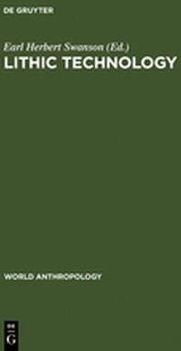 Lithic Technology: Making and Using Stone Tools - Literatura ...