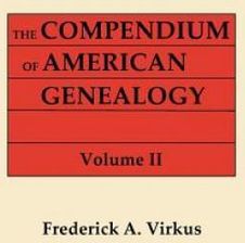 The Compendium of American Genealogy: First Families of America. a ...