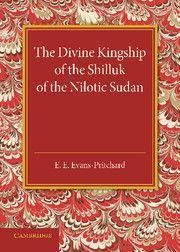 The Divine Kingship of the Shilluk of the Nilotic Sudan - Literatura ...