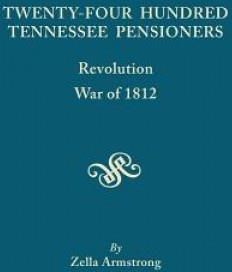 Twenty-Four Hundred Tennessee Pensioners: Revolution, War of 1812 ...