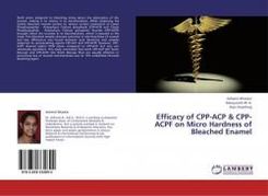 Efficacy of CPP-ACP & CPP-ACPF on Micro Hardness of Bleached Enamel ...