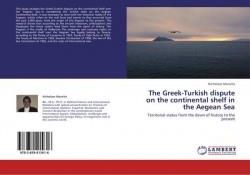 The Greek-Turkish dispute on the continental shelf in the Aegean Sea ...