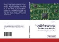 Embedded system design based on 8051 and PIC family microcontroller ...